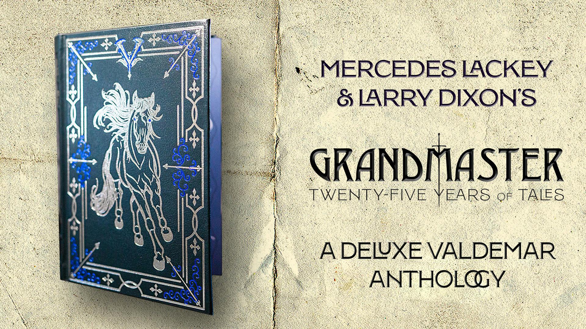 Mercedes Lackey's "Grandmaster" - A Deluxe Valdemar Anthology Project ...