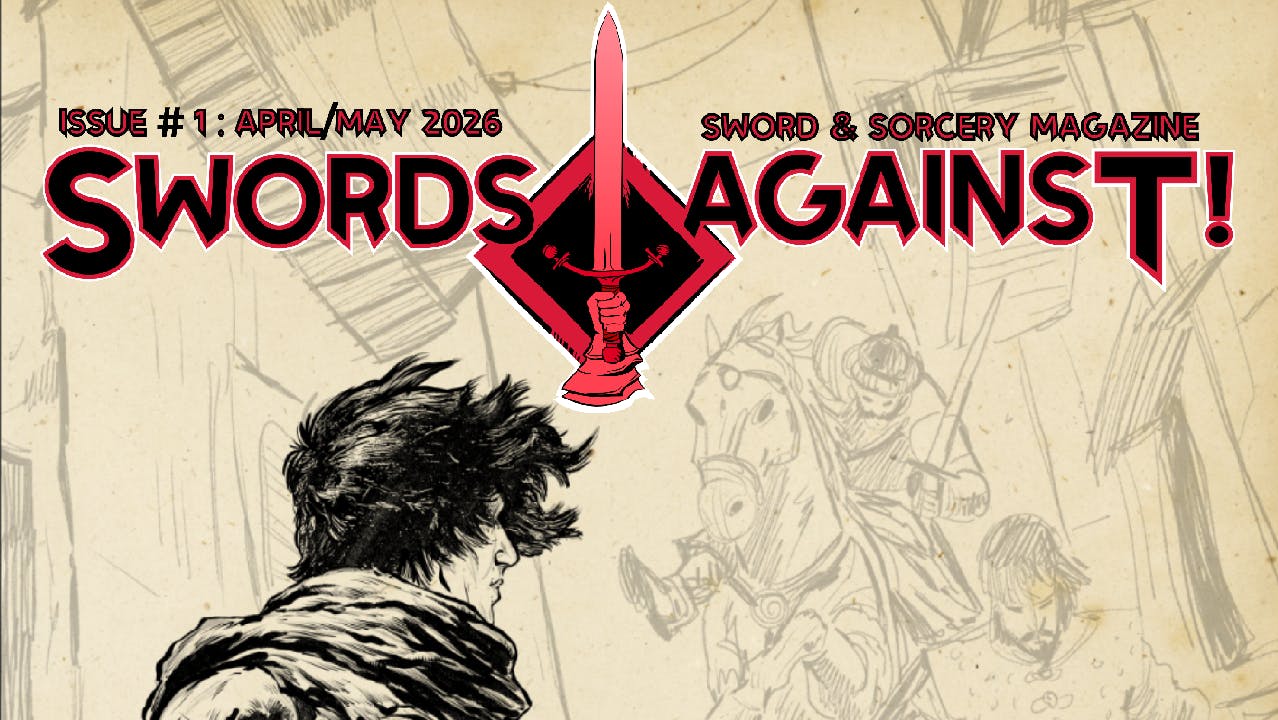 Swords Against! The swords & sorcery fiction magazine - BackerKit